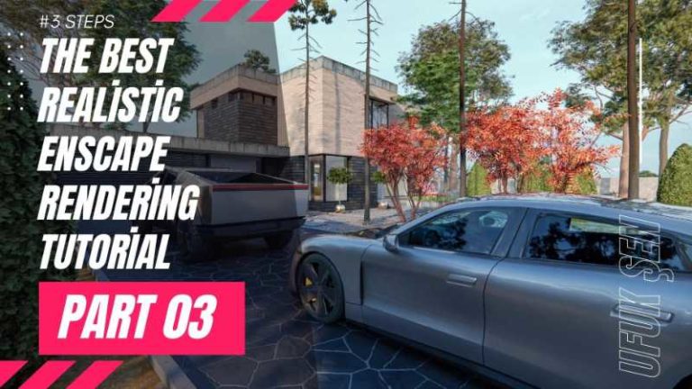 The Best Realistic Enscape Rendering Tutorial : Part 03- Sketchup Türkiye